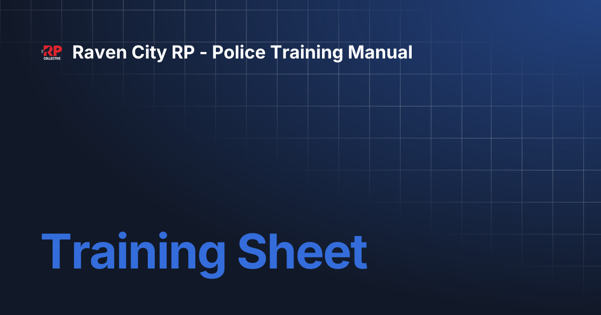 Training Sheet | Raven City RP - Police Training Manual